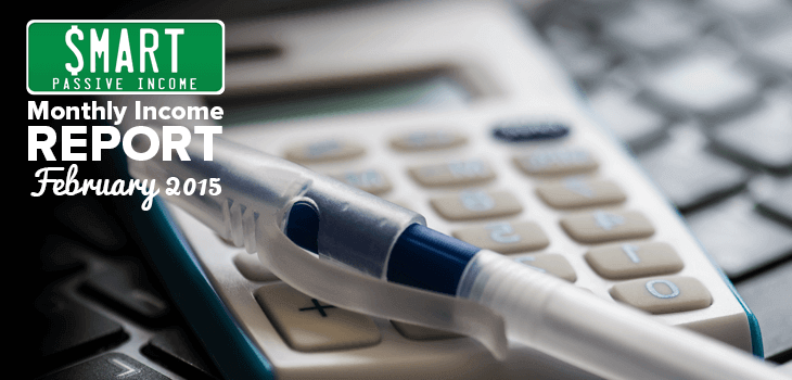 My February 2015 Monthly Income Report | Smart Passive Income