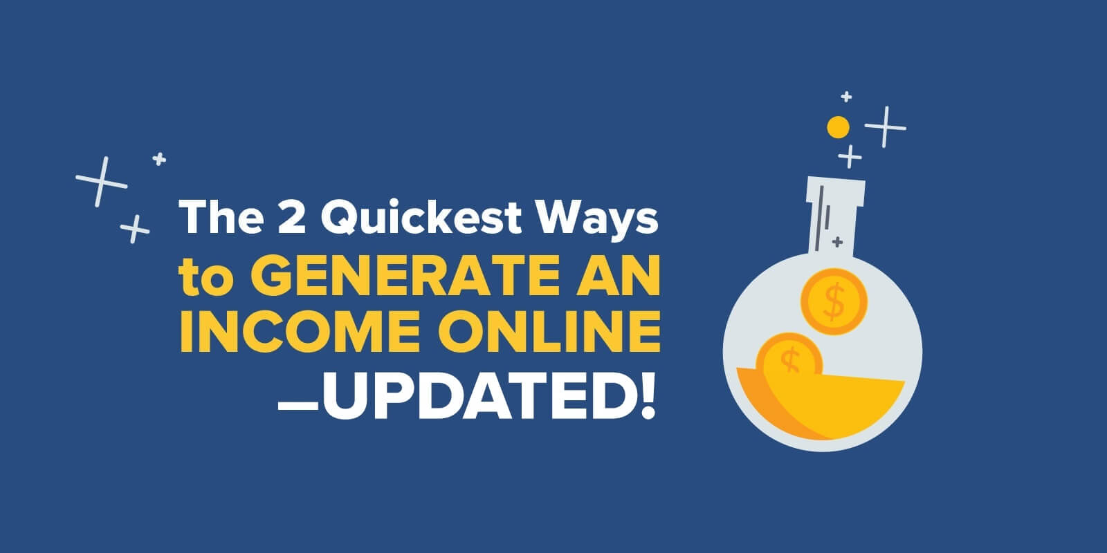 The 2 Quickest Ways to Generate an Income Online—UPDATED! | Smart ...