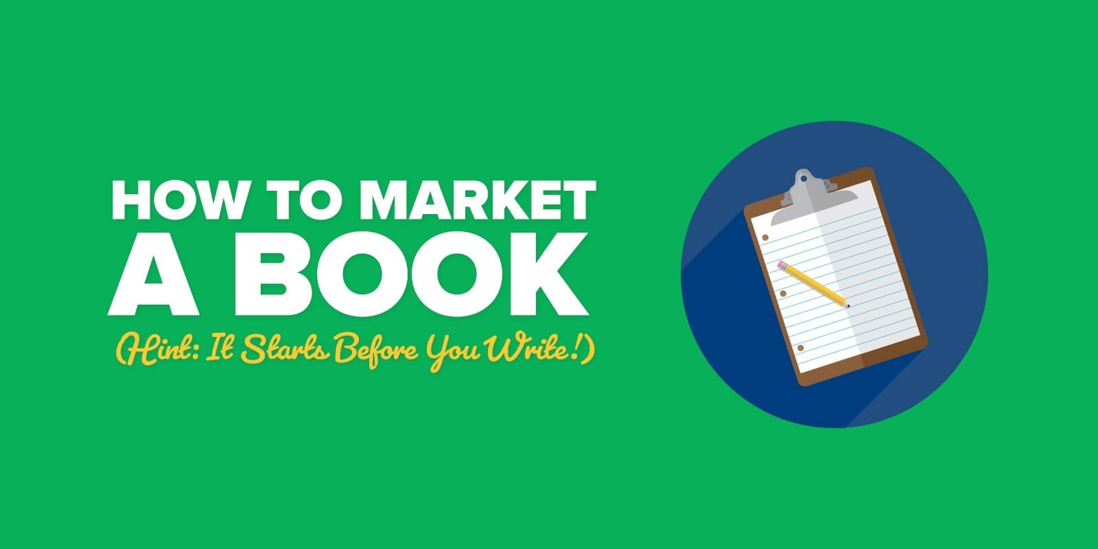 How to Market a Book (Hint: It Starts Before You Write!) | Smart ...